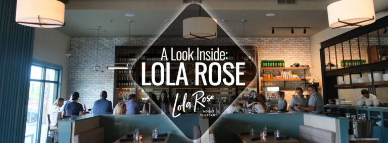 A Look Inside: Lola Rose | Charleston Guru