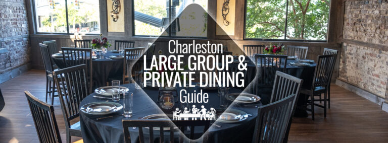 Charleston Large Group & Private Dining Guide | Charleston Guru